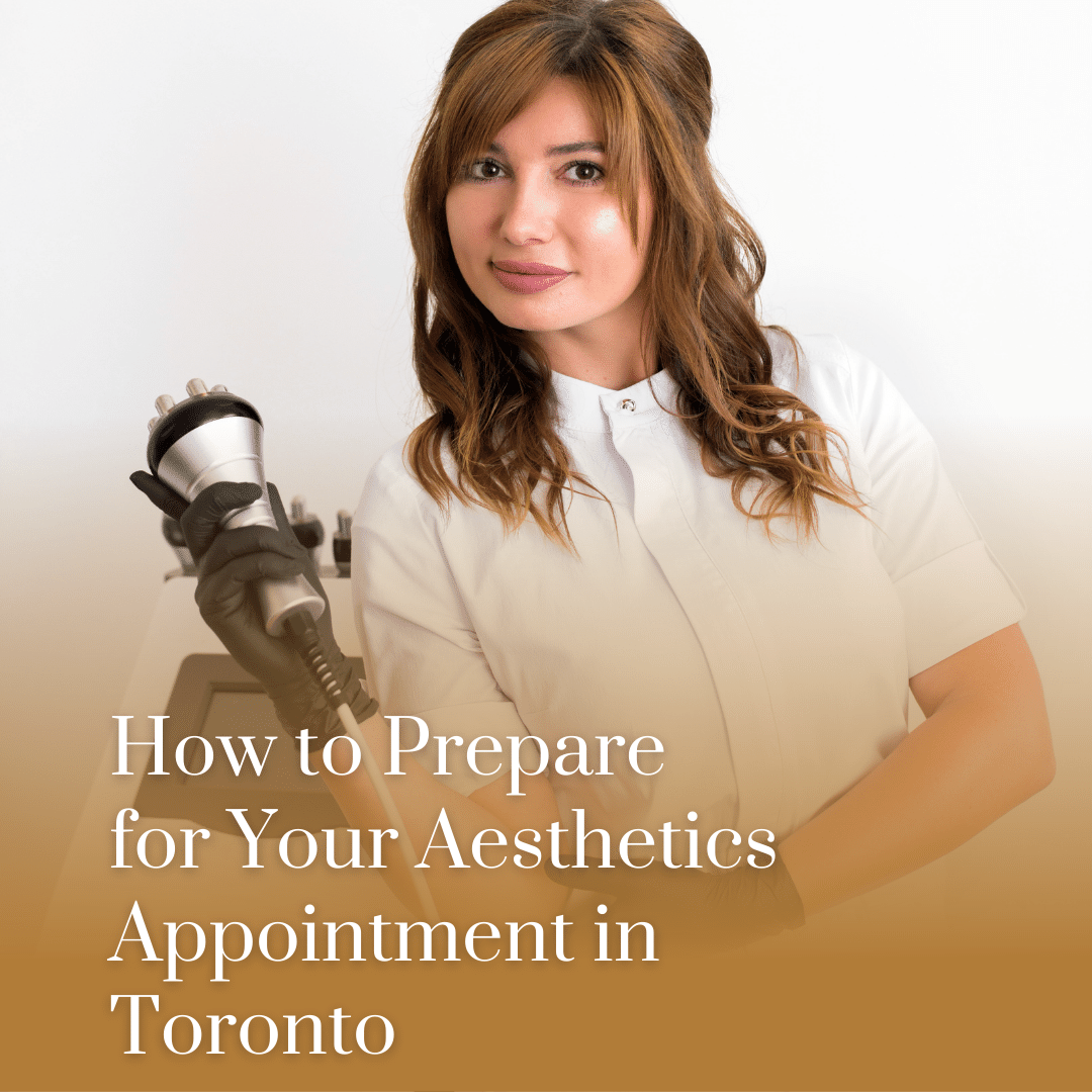 How To Prepare For Your Aesthetics Appointment In Toronto - Therapeutic ...